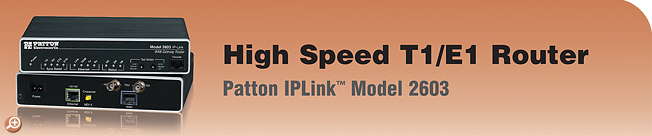 Patton IPLink™ Model 2603 High Speed T1/E1 Router